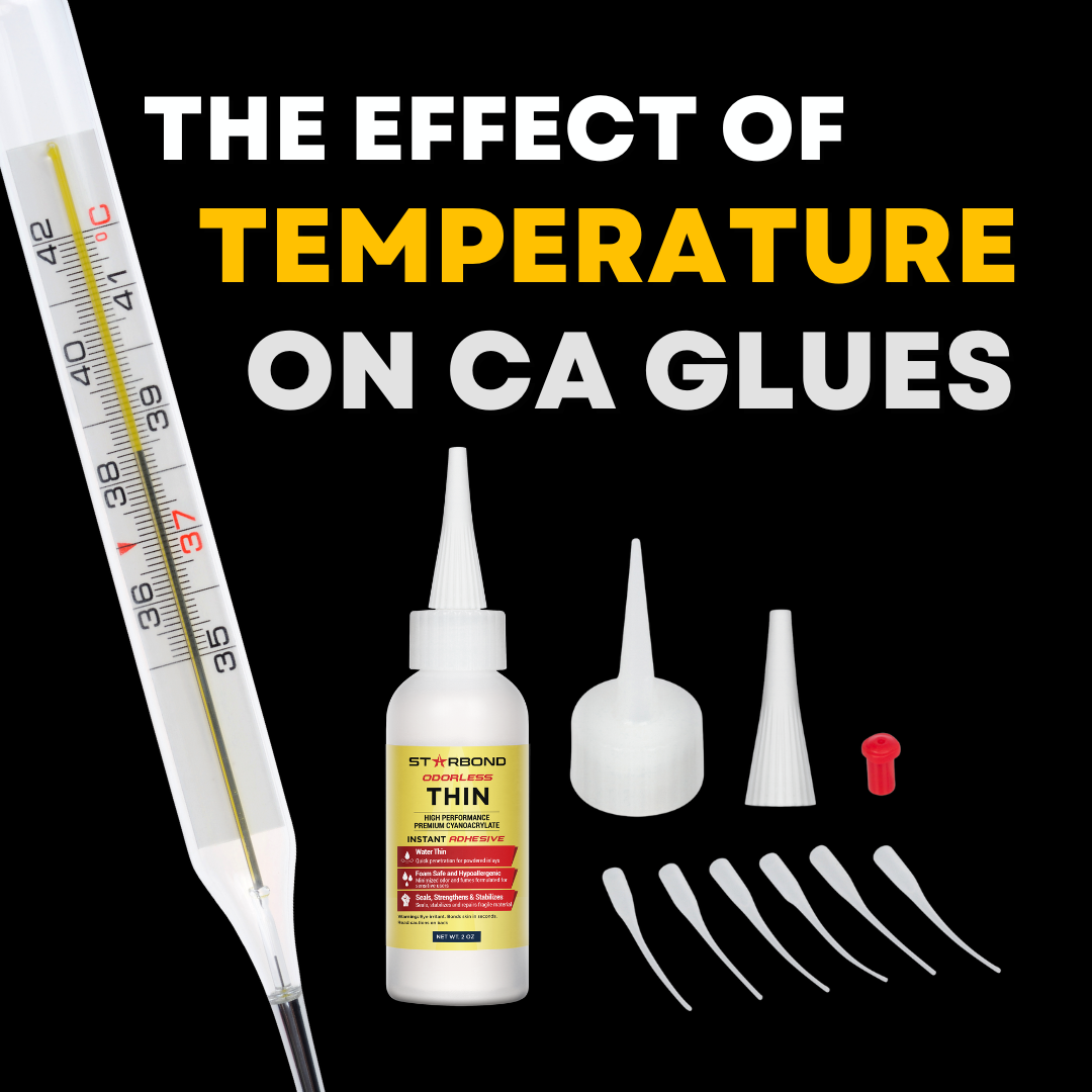 The Effect of Temperature on CA Glues – Starbond